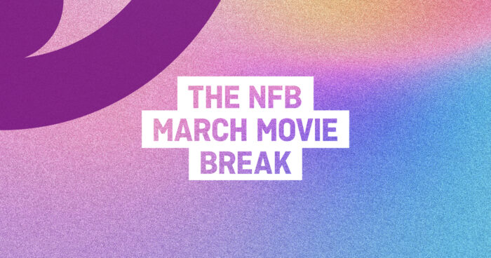 The NFB March Movie Break - Events